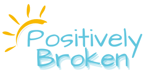 Positively Broken - Embrace being different